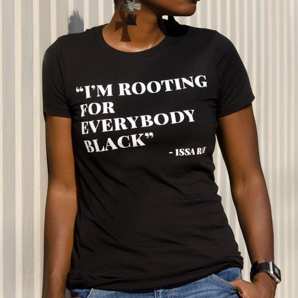 T-Shirt Addicts | Tops | Im Rooting For Everybody Black Issa Rae Tshirt ...